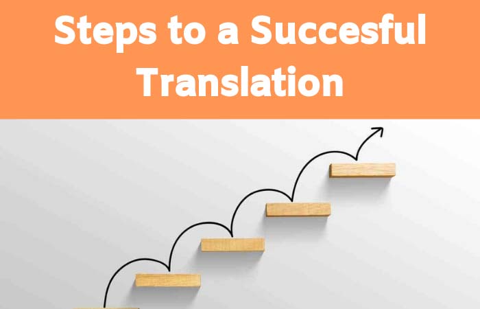 What Steps Should You Take for a Successful Translation? - Immigration ...